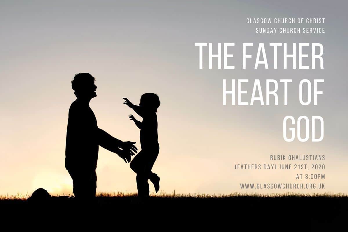 The Father Heart of God (Fathers Day) | Sermons | Glasgow Church of Christ
